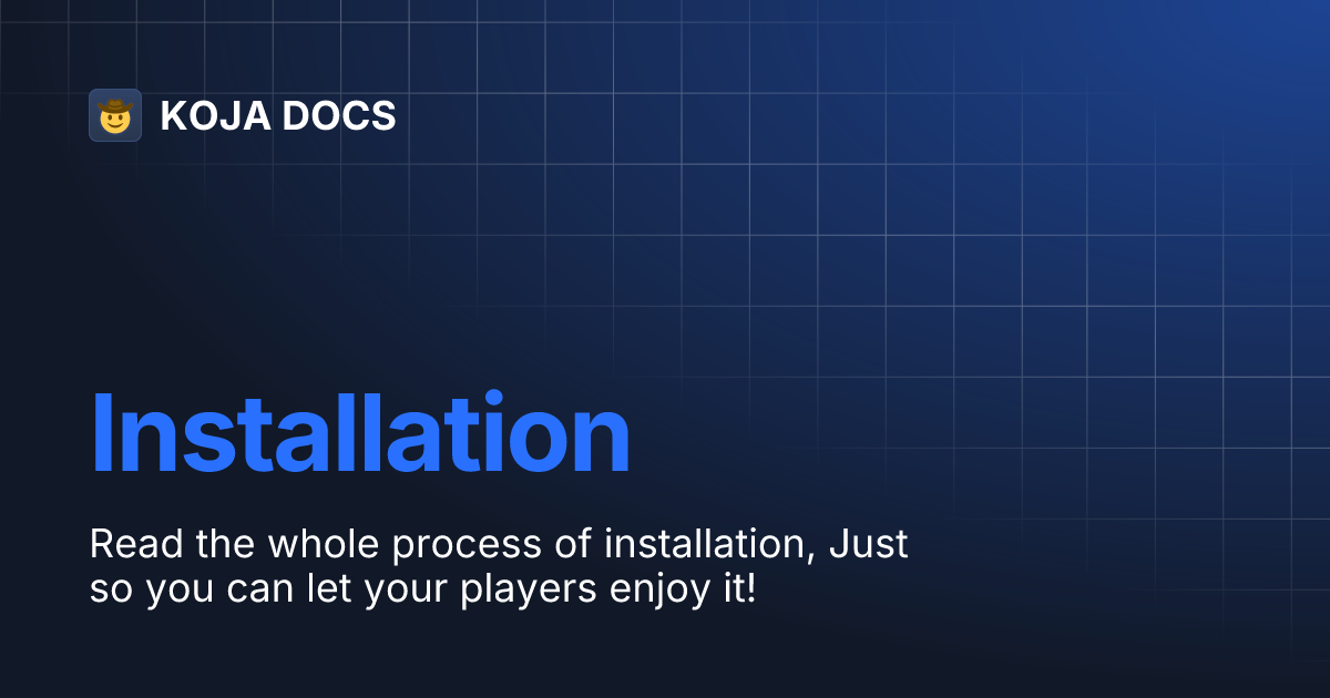 Installation | KOJA DOCS