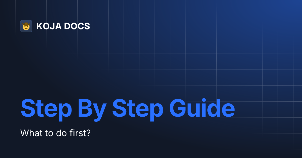 Step By Step Guide | KOJA DOCS